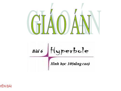 Chương III. §6. Đường hypebol - Hình học 10 Nâng cao - Nghiêm Thị Nhung ...
