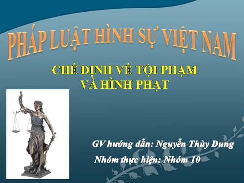 Pháp luật hình sự: Tội phạm và hình phạt - Giáo dục công dân - Thái Hoàng Trúc Ly - Thư viện Bài ...