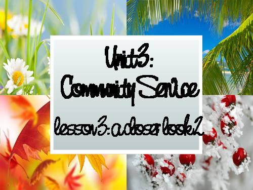 Unit 3. Community Service. Lesson 3. A closer look 2 - Tiếng Anh 7 ...