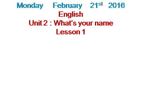 Unit 2: What is your name? - Tiếng Anh 3 (Chính thức) - Nguyễn Lê Quốc ...