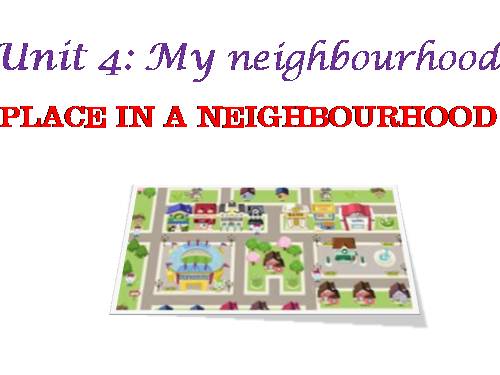 Unit 4. My neighbourhood. Lesson 2. A closer look 1 - Tiếng Anh 6 - Lưu ...