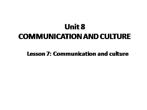Unit 8. Our world heritage sites. Lesson 7. Communication and culture ...
