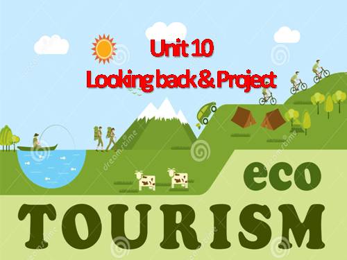 Unit 10. Ecotourism. Lesson 8. Looking back - project - Tiếng Anh 10 ...