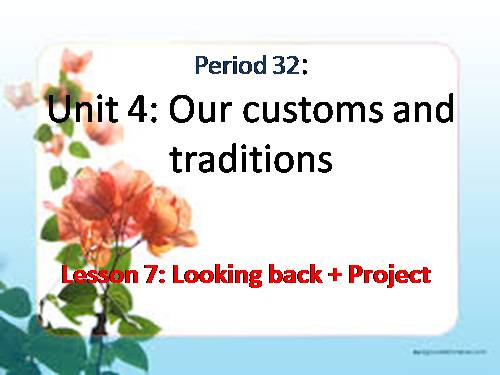 Unit 4. Our Customs and Traditions. Lesson 7. Looking back - project ...