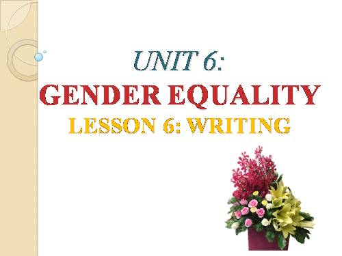 Unit 6. Gender Equality. Lesson 6. Writing - Tiếng Anh 10 - dương thùy ...