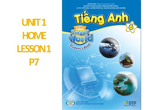 unit 1 home (I learn smart world 6) - Lưu trữ tạm thời - Trần Minh Sơn ...