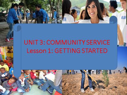 Unit 3. Community Service. Lesson 1. Getting started - Tiếng Anh 7 - Lê ...