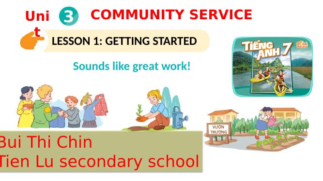 Unit 3. Community Service. Lesson 1. Getting started - Tiếng Anh 7 ...