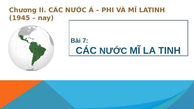 Bài 7. Các nước Mĩ La-tinh - Lịch sử 9 - lê hương - Thư viện Bài giảng ...