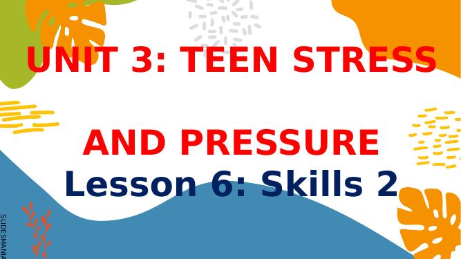 Unit 3. Teen stress and pressure. Lesson 6. Skills 2 - Tiếng Anh 9 ...
