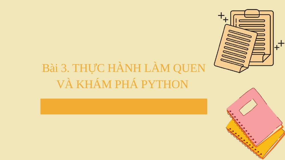 Chủ đề F. bài 3. TH làm quen với Python - Tin học 10 - Hang Dt - Thư ...