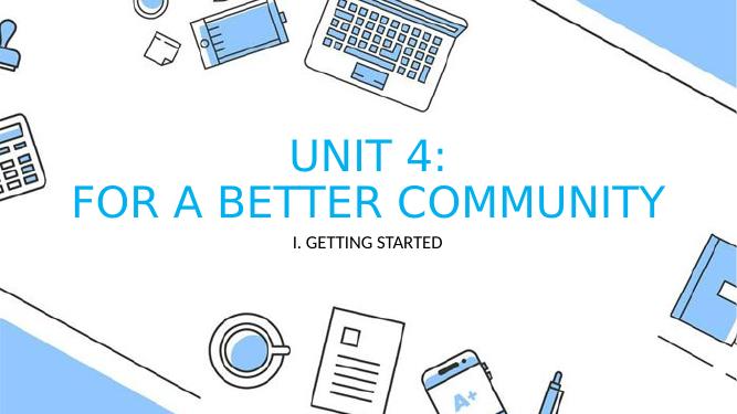 Unit 4. For a Better Community. Lesson 1. Getting started - Tiếng Anh ...