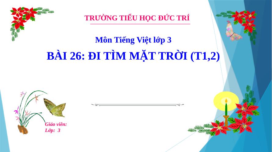 Tập 1 - Bài 26: Đi tìm mặt trời - Đọc: Đi tìm mặt trời. - Tiếng Việt 3 ...
