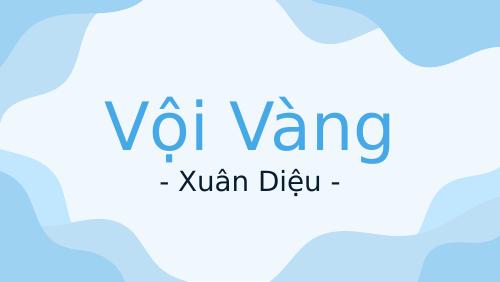 Tuần 21. Vội vàng - Ngữ văn 11 - Hoàng Anh Kiệt - Thư viện Bài giảng ...