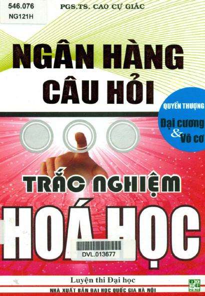Ngan Hang Cau Hoi Trac Nghiem Hoa Hoc Dai Cuong Va Vo Co Cao Cu Giac - Khối 10 - Nguyễn Thị Hồng ...