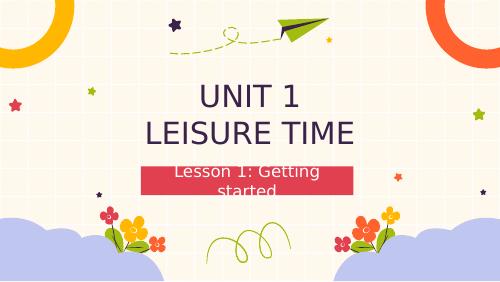 Unit 1. Leisure Activities. Lesson 1. Getting started - Tiếng Anh 8 - Nguyễn Thị Liễu - Thư viện ...