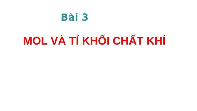 KNTT - Bài 3. Mol và tỉ khối chất khí - KHTN 8 - Ngô Thượng Trung - Thư viện Bài giảng điện tử