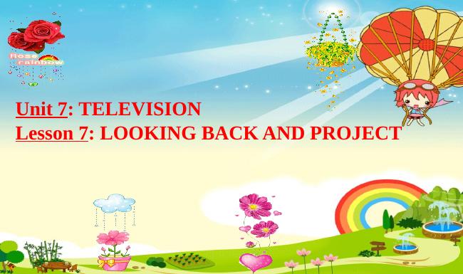 Unit 7. Television. Lesson 7. Looking back & project - Tiếng Anh 6 ...
