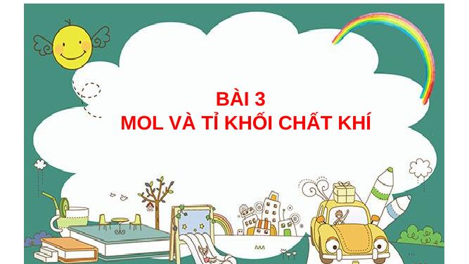 KNTT - Bài 3. Mol và tỉ khối chất khí - KHTN 8 - Nông Thị Thư - Thư viện Bài giảng điện tử
