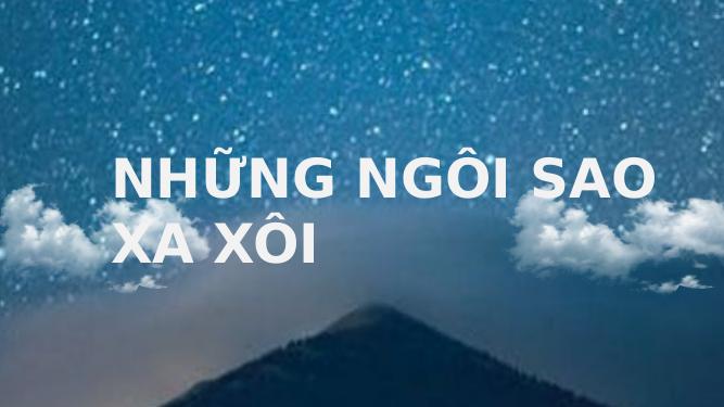 Bài 28. Những ngôi sao xa xôi - Ngữ văn 9 - Nguyễn Đức Khánh - Thư viện ...