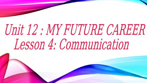 Unit 12. My future career. Lesson 4. Communication - Tiếng Anh 9 ...