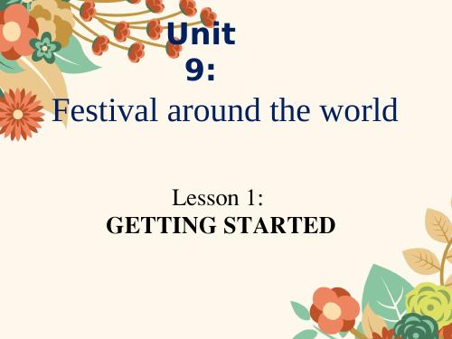 Unit 9. Festivals Around the World. Lesson 1. Getting started - Tiếng ...