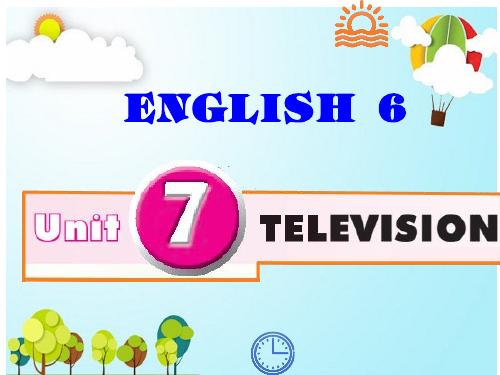 Unit 7. Television. Lesson 6. Skills 2 - Tiếng Anh 6 - phạm thị phượng ...