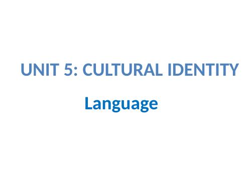 Unit 5. Cultural identity. Lesson 2. Language - Tiếng Anh 12 - Nguyễn Thị Mỹ Trinh - Thư viện ...