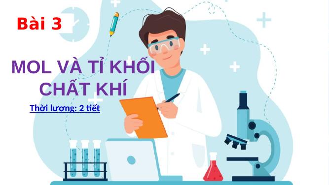 KHTN8 BÀI 3. MOL VÀ TỈ KHỐI CHẤT KHÍ - KHTN 8 - Nguyễn Đức Thành - Thư viện Bài giảng điện tử