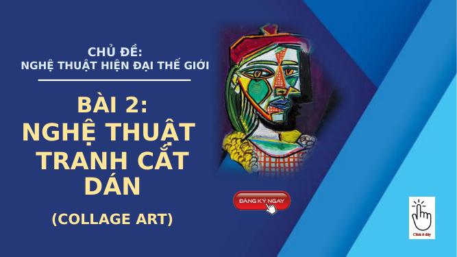 Bài 2 Nghệ thuật tranh cắt dán (Collage Art) - Mĩ thuật 8 - Lê Hạnh ...