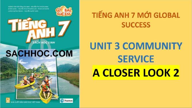 Unit 3. Community Service. Lesson 3. A closer look 2 - Tiếng Anh 7 ...
